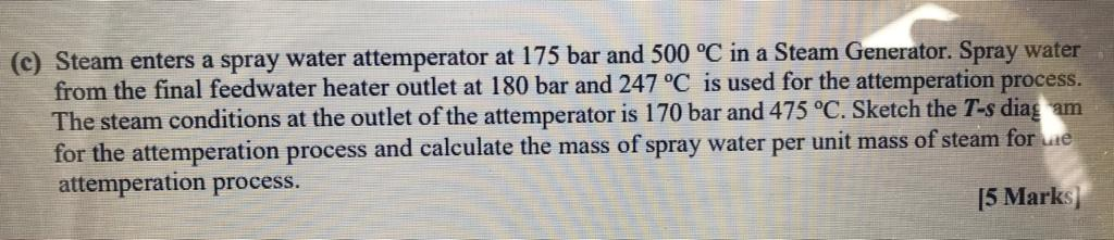 Solved (©) Steam enters a spray water attemperator at 175 | Chegg.com