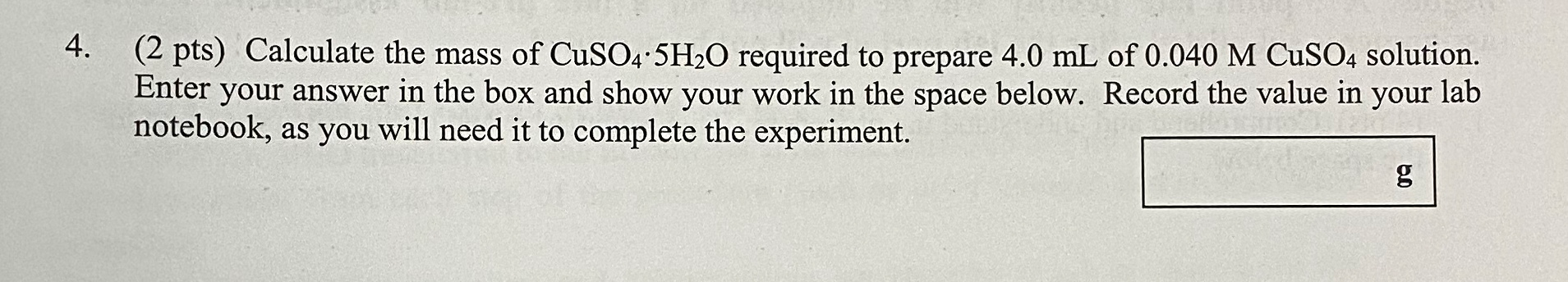 Solved 4. (2 pts) Calculate the mass of CuSO4 5H20 required | Chegg.com