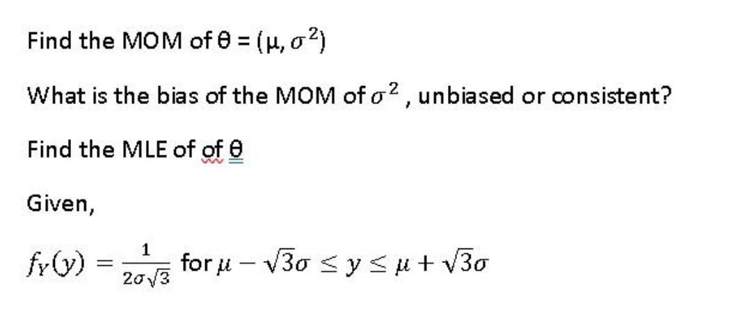 Solved Find the MOM of θ=(μ,σ2) What is the bias of the MOM | Chegg.com