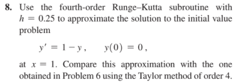 Solved 8. Use the fourth-order Runge-Kutta subroutine with h | Chegg.com