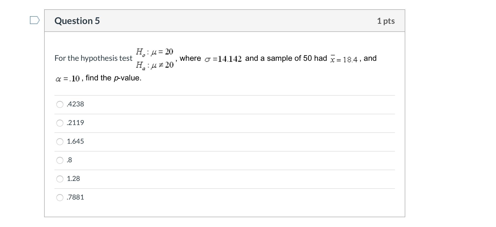Solved Question 5 1 Pts For The Hypothesis Test H1 20