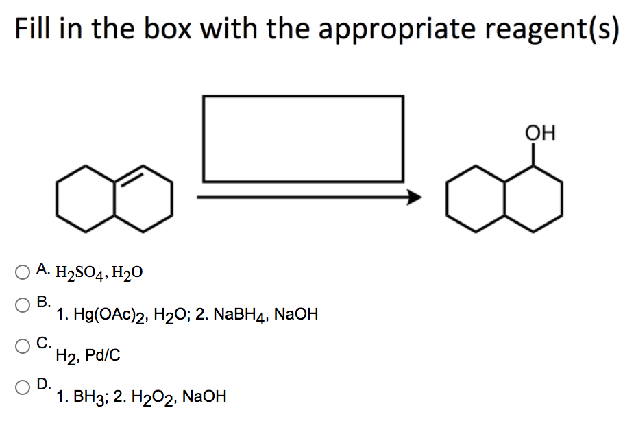 Solved Fill in the box with the appropriate reagent(s) OH A. | Chegg.com