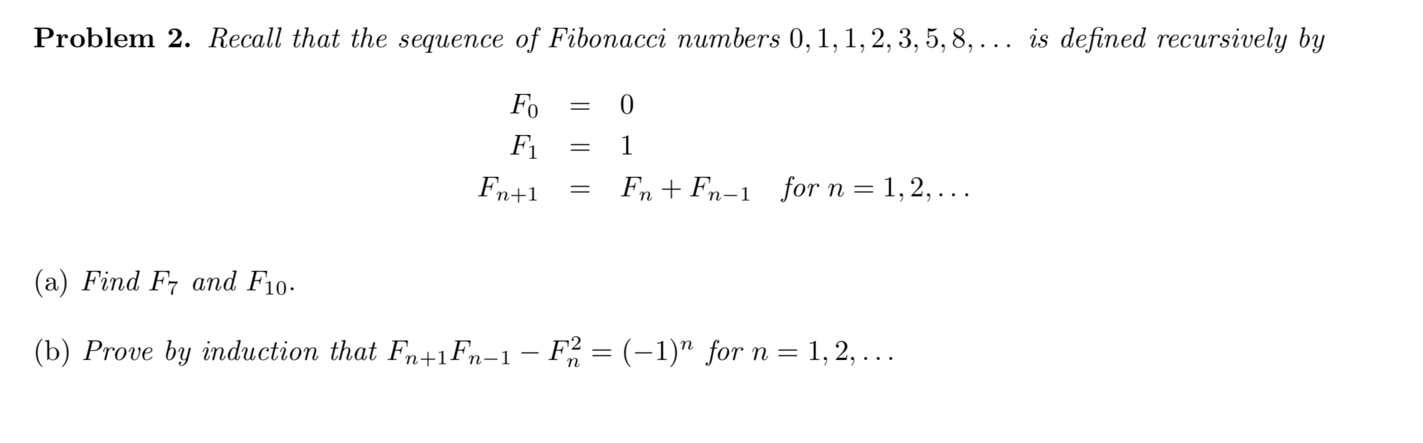 Solved Problem 2. Recall that the sequence of Fibonacci | Chegg.com
