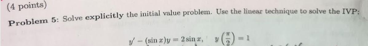 Solved (4 points) Problem 5: Solve explicitly the initial | Chegg.com