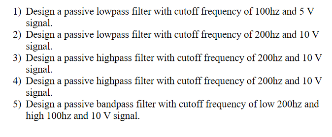 Solved 1) Design a passive lowpass filter with cutoff | Chegg.com
