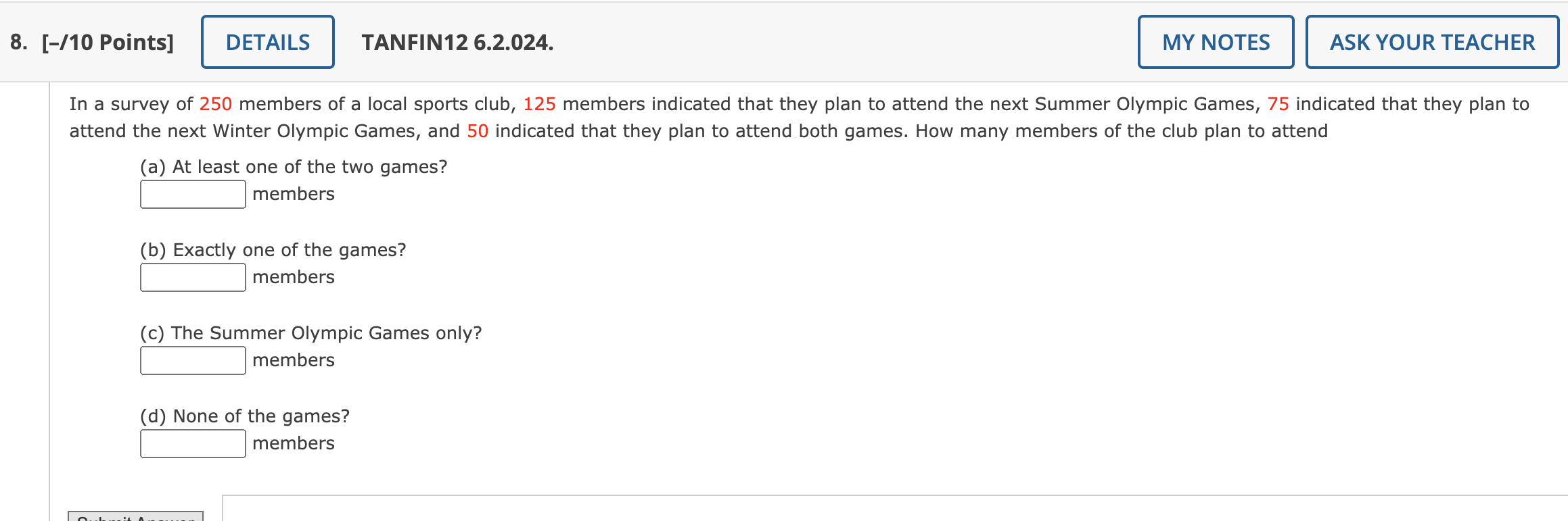 Solved In a survey of 250 members of a local sports club, | Chegg.com