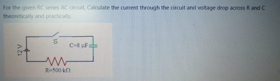 Solved For the given RC series AC circuit Calculate the | Chegg.com