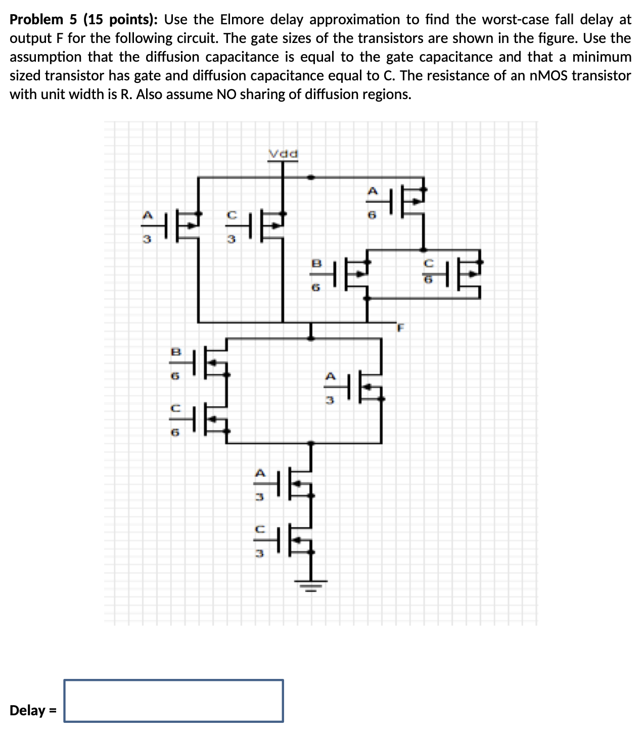 Solved Problem 5 (15 points): Use the Elmore delay | Chegg.com