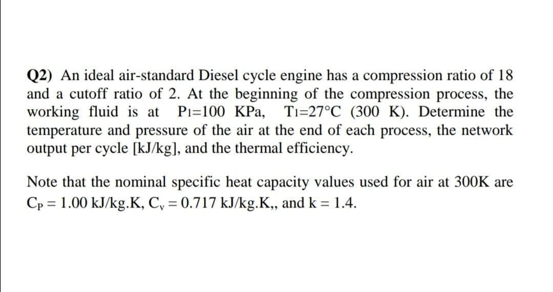 Solved (2) An ideal air-standard Diesel cycle engine has a | Chegg.com