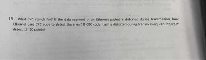 Solved 19. What CRC stands for? If the data segment of an | Chegg.com