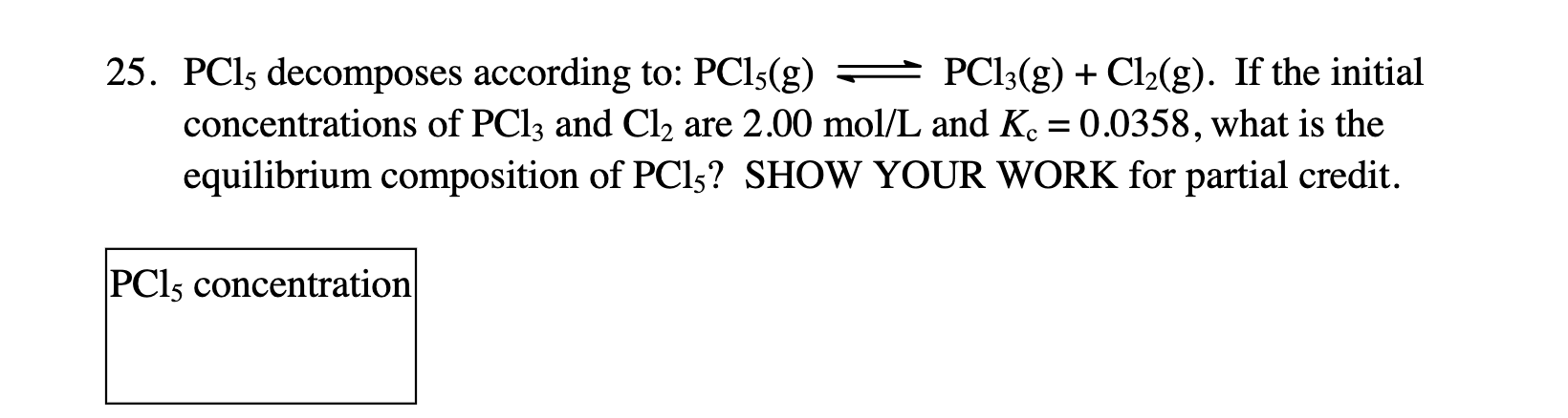Solved 25. PCls decomposes according to: PCI-(g) =PC13(g) + | Chegg.com
