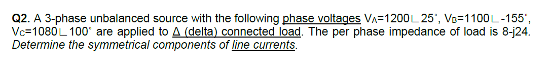 Solved Q2. ﻿A 3-phase unbalanced source with the following | Chegg.com