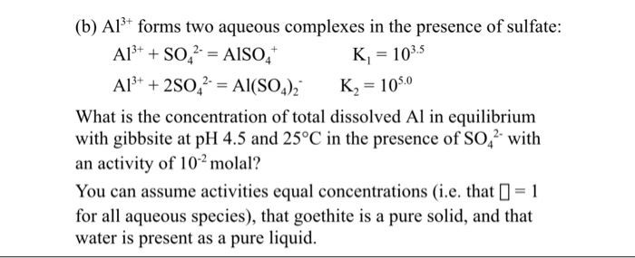 Solved (b) Al3+ forms two aqueous complexes in the presence | Chegg.com