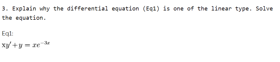 Solved 3. Explain why the differential equation (Eq1) is one | Chegg.com