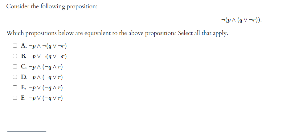 Solved Consider the following proposition: ¬(p∧(q∨¬r)) Which | Chegg.com