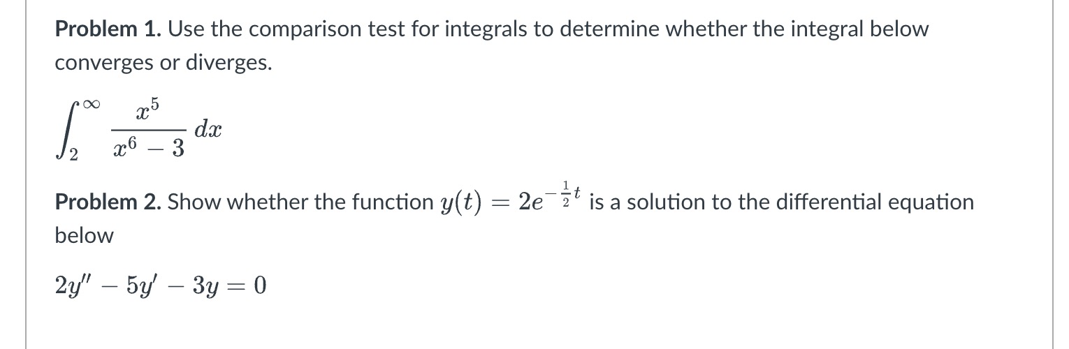 Solved Problem 1. Use the comparison test for integrals to | Chegg.com
