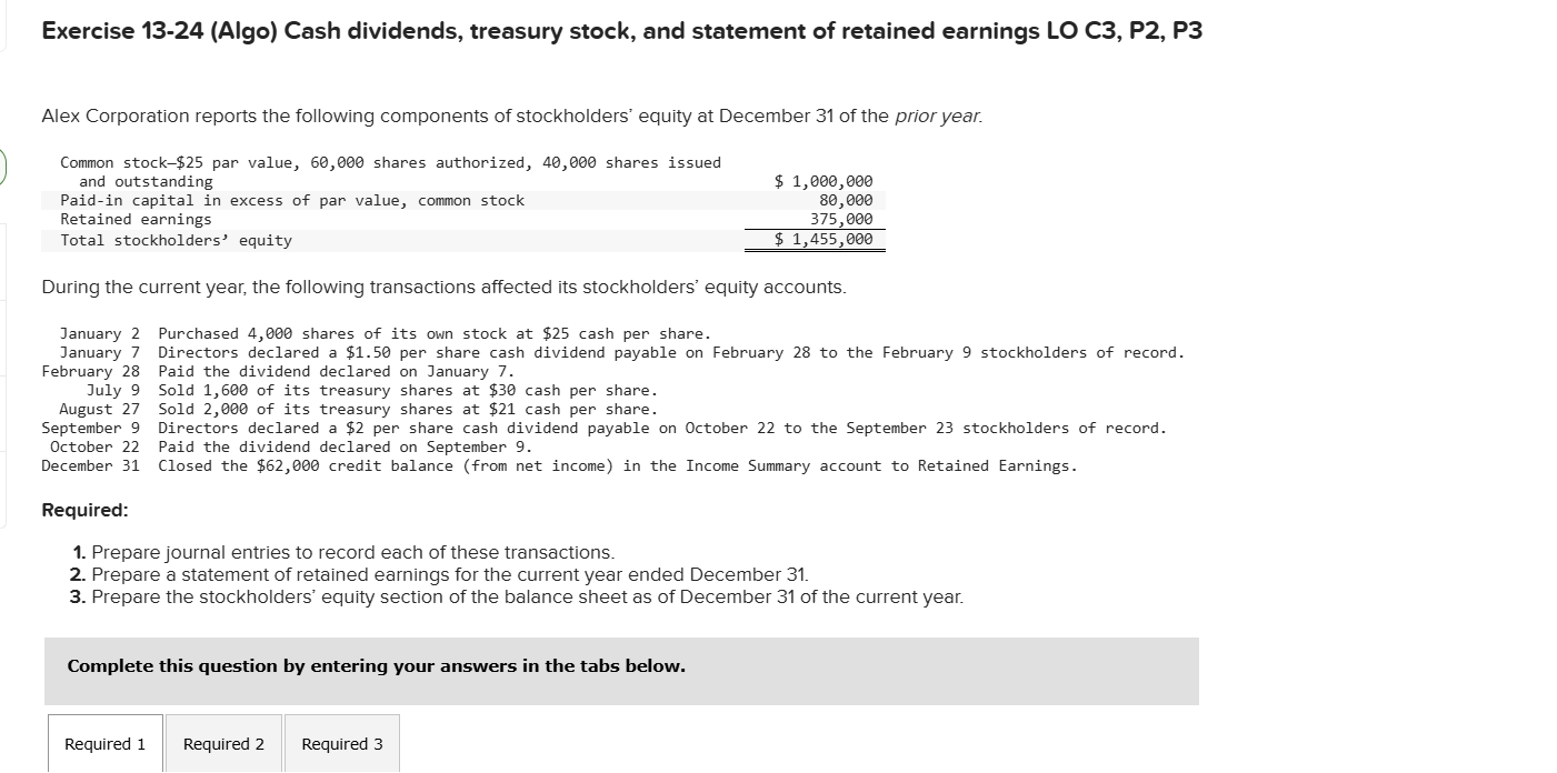 Exercise 13-24 (Algo) ﻿Cash dividends, treasury | Chegg.com