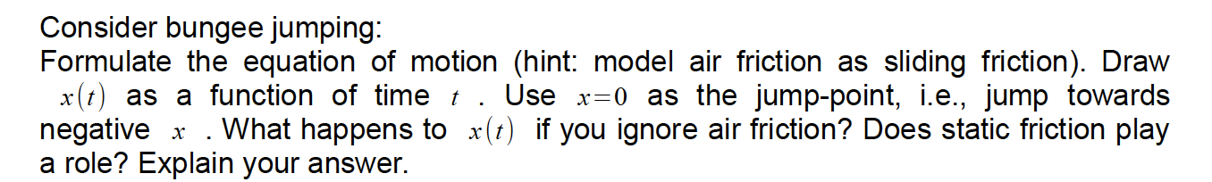 Solved Consider bungee jumping: Formulate the equation of | Chegg.com