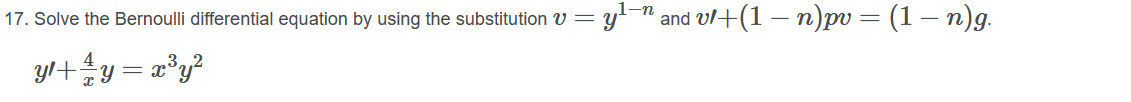 Solved 17. Solve the Bernoulli differential equation by | Chegg.com