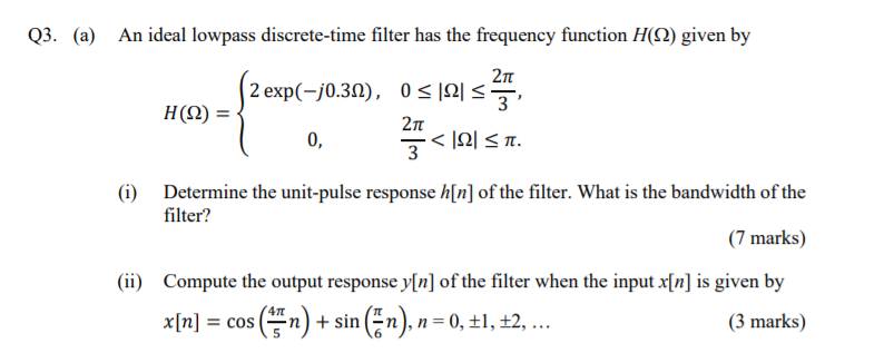 Solved Q3. (a) An ideal lowpass discrete-time filter has the | Chegg.com