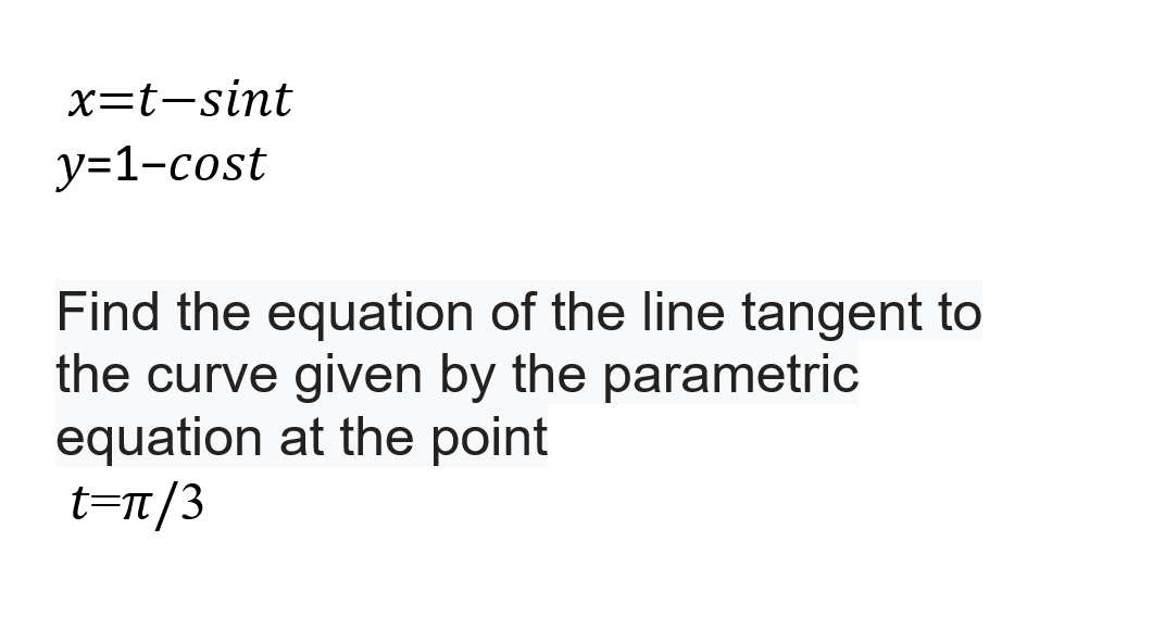 Solved x=t-sint y=1-cost Find the equation of the line | Chegg.com