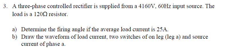 Solved 3 A Three Phase Controlled Rectifier Is Supplied 2130