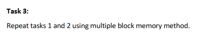 Solved Task 3: Repeat tasks 1 and 2 using multiple block | Chegg.com