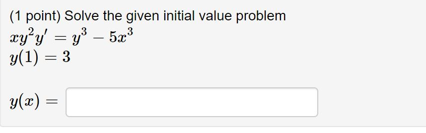 Solved (1 point) Solve the given initial value problem xyy' | Chegg.com