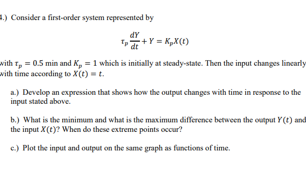 Solved 4.) Consider a first-order system represented by dY + | Chegg.com