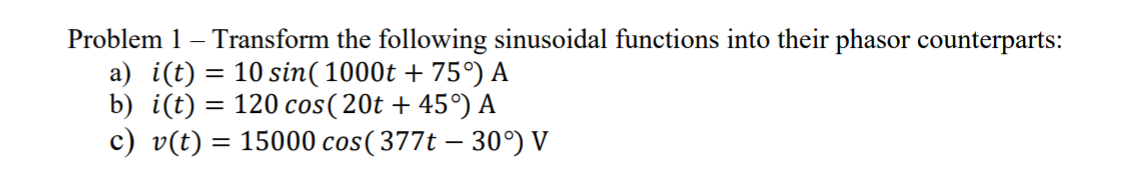 Solved Problem 1 – Transform the following sinusoidal | Chegg.com