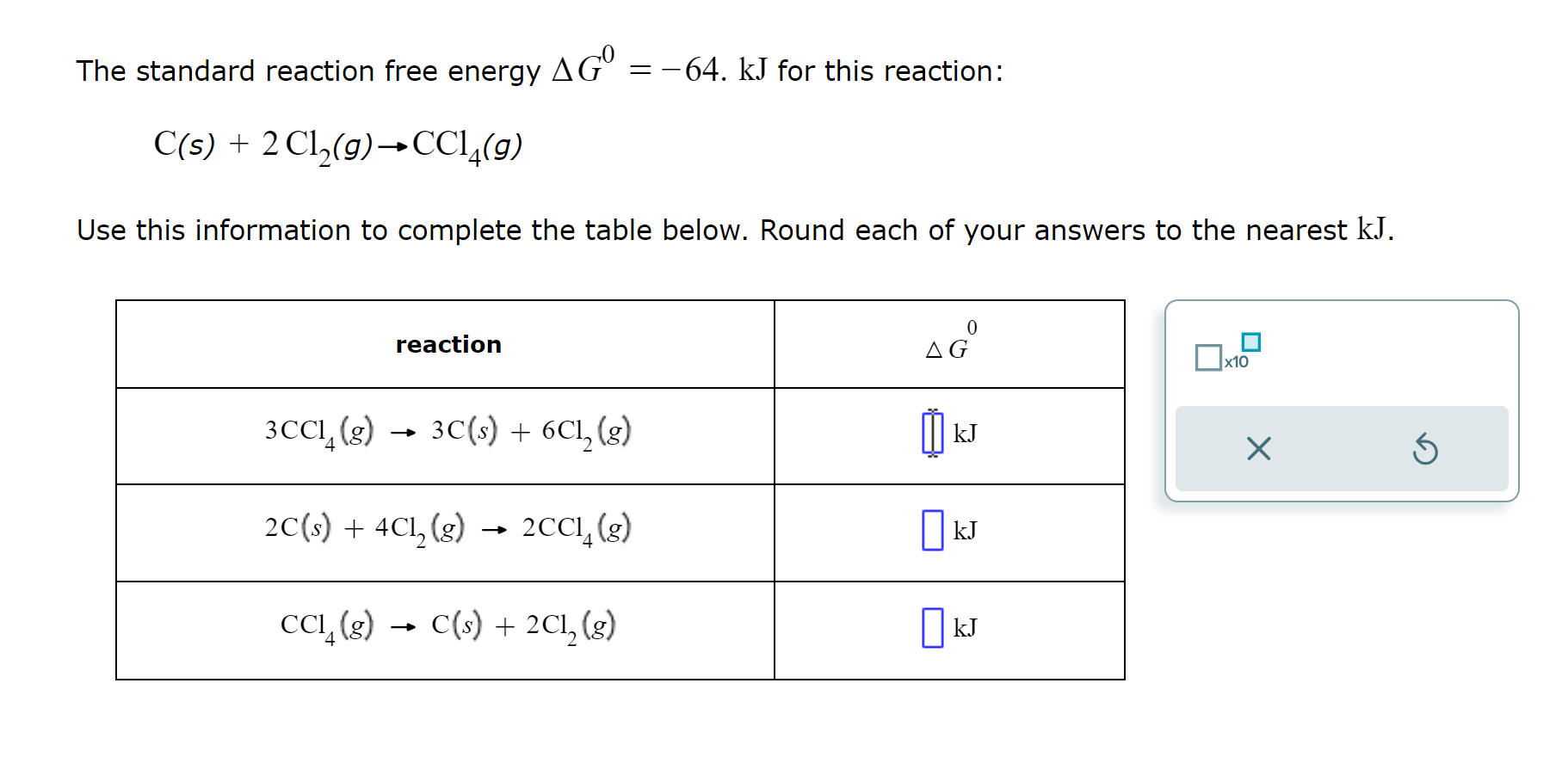 Solved The standard reaction free energy ΔG0=−64. kJ for | Chegg.com