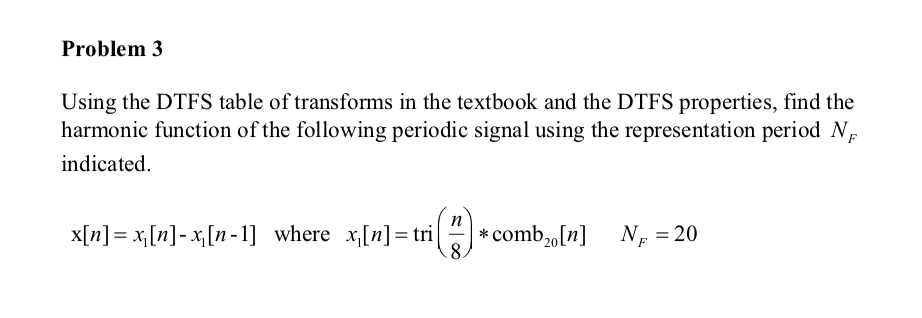 Solved Problem 3 Using The Dtfs Table Of Transforms In The