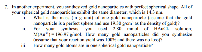 Solved 7. In another experiment, you synthesized gold | Chegg.com
