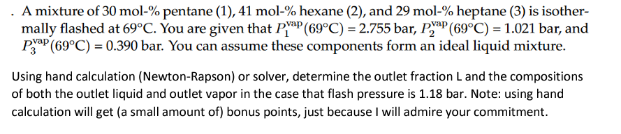 Solved . ﻿A mixture of 30mol-% ﻿pentane (1), 41mol-% ﻿hexane | Chegg.com