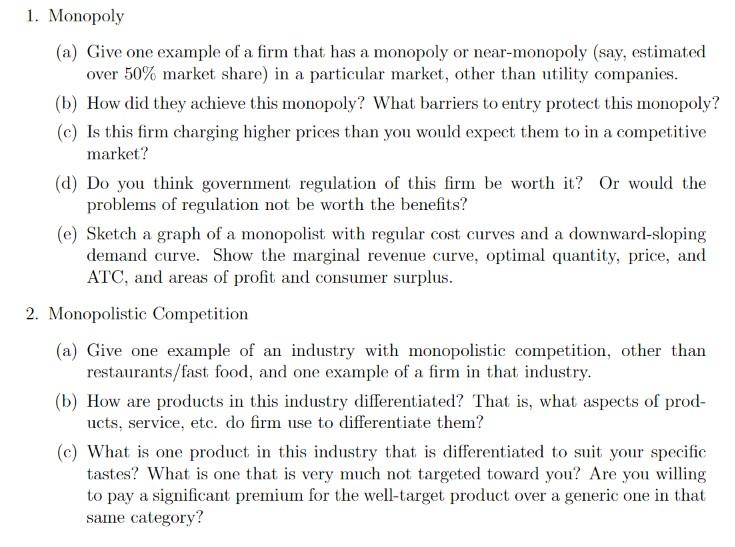 Solved 1. Monopoly (a) Give one example of a firm that has a | Chegg.com