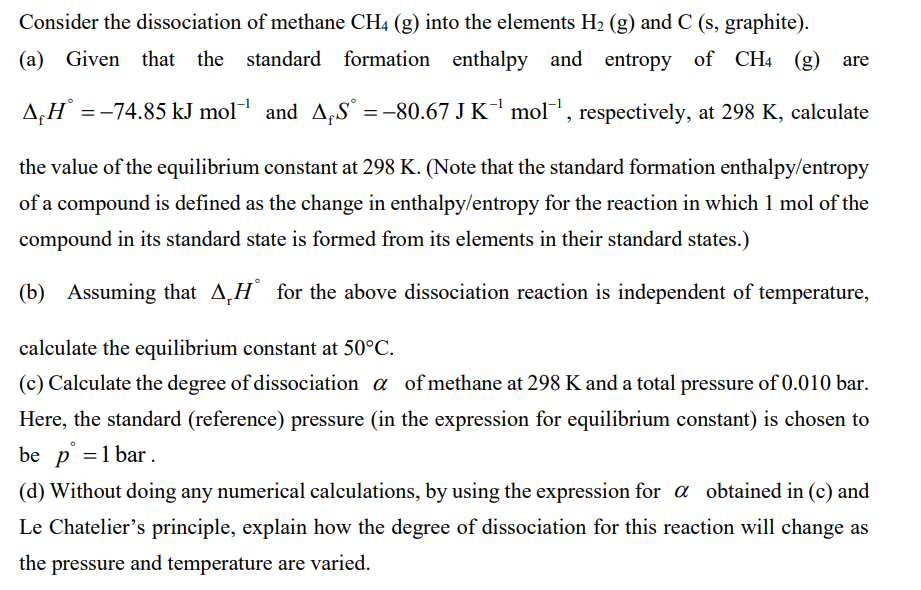 Solved Consider the dissociation of methane CH4( g) into the | Chegg.com