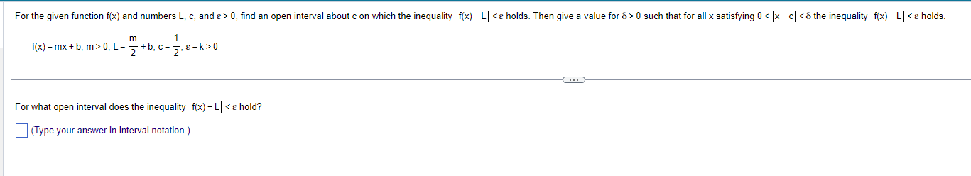 Solved f(x)=mx+b,m>0,L=2m+b,c=21,ε=k>0 For what open | Chegg.com