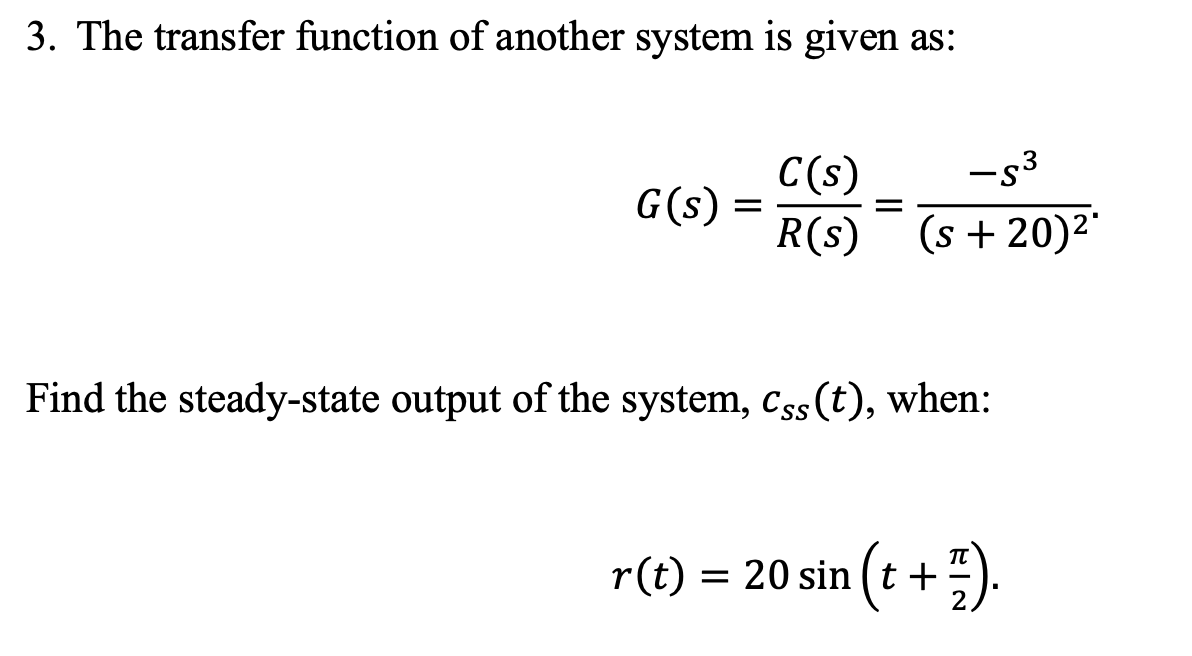 Solved 3. The transfer function of another system is given | Chegg.com