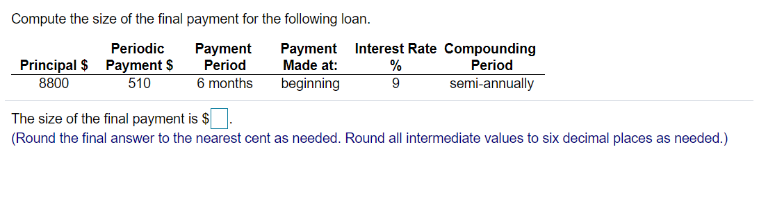 Solved Compute the size of the final payment for the | Chegg.com