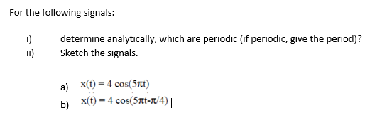 Solved For the following signals: i) ii) determine | Chegg.com