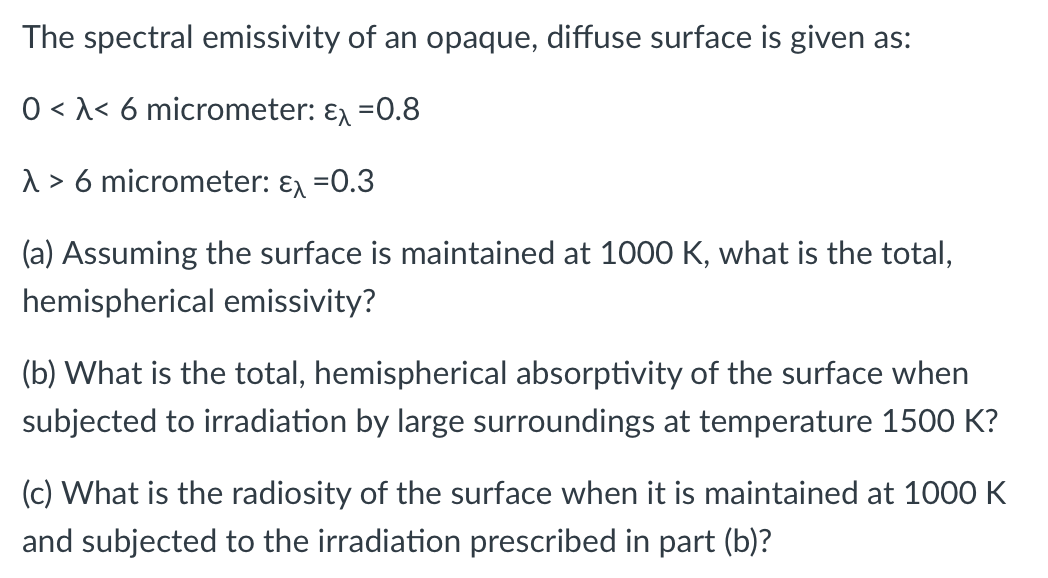 Solved The spectral emissivity of an opaque, diffuse surface | Chegg.com
