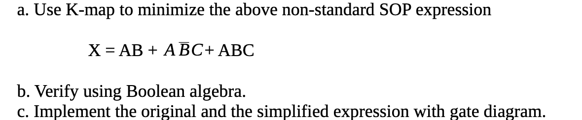 Solved a. Use K-map to minimize the above non-standard SOP | Chegg.com