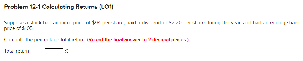 Solved Problem 12-1 Calculating Returns (LO1) Suppose a | Chegg.com Solved Problem 12-1 Calculating Returns (LO1) Suppose a | Chegg.com