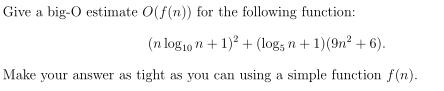 Solved Give a big-O estimate Of(n)) for the following | Chegg.com