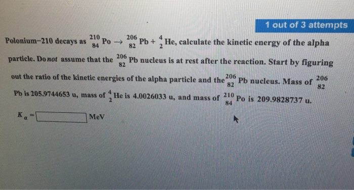 Solved 1 out of 3 attempts Polonium-210 decays as 2t0 Po203 | Chegg.com