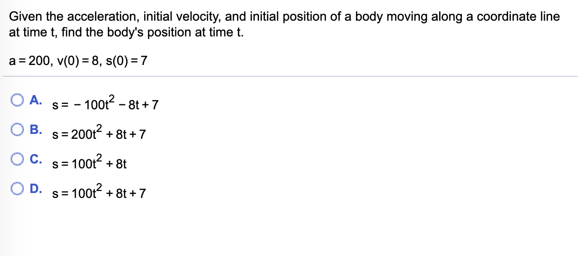 Solved Given the acceleration, initial velocity, and initial | Chegg.com