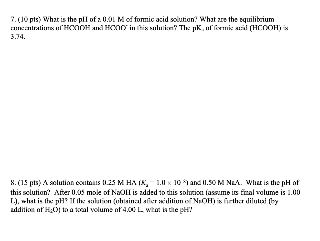 7. (10 pts) What is the pH of a 0.01M of formic acid | Chegg.com