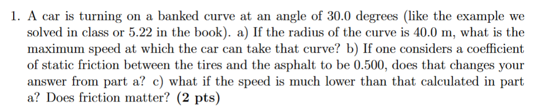 Solved 1. A car is turning on a banked curve at an angle of | Chegg.com