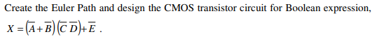 Solved Create the Euler Path and design the CMOS transistor | Chegg.com