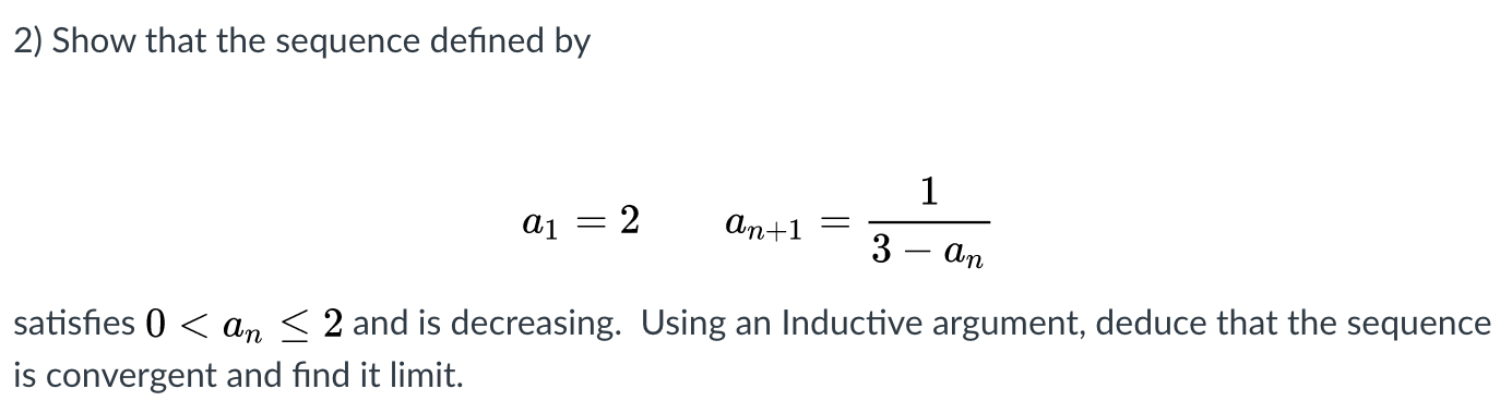 Solved 2) Show that the sequence defined by a1=2an+1=3−an1 | Chegg.com